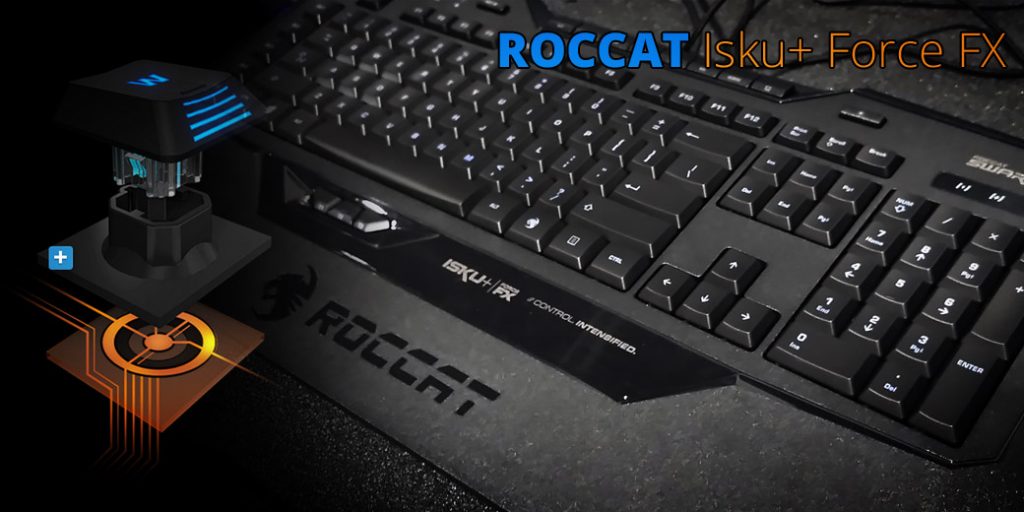 Roccat's Analog Keys On The ISKU+ FORCE FX Keyboard Is A Game Changer ...
