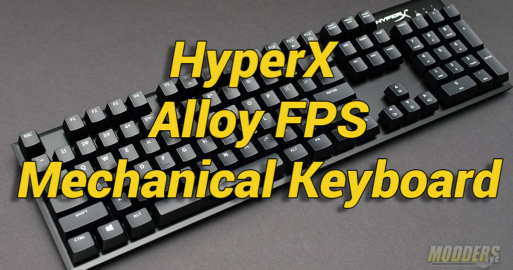 HyperX Alloy FPS Mechanical Gaming Keyboard Review - Modders Inc