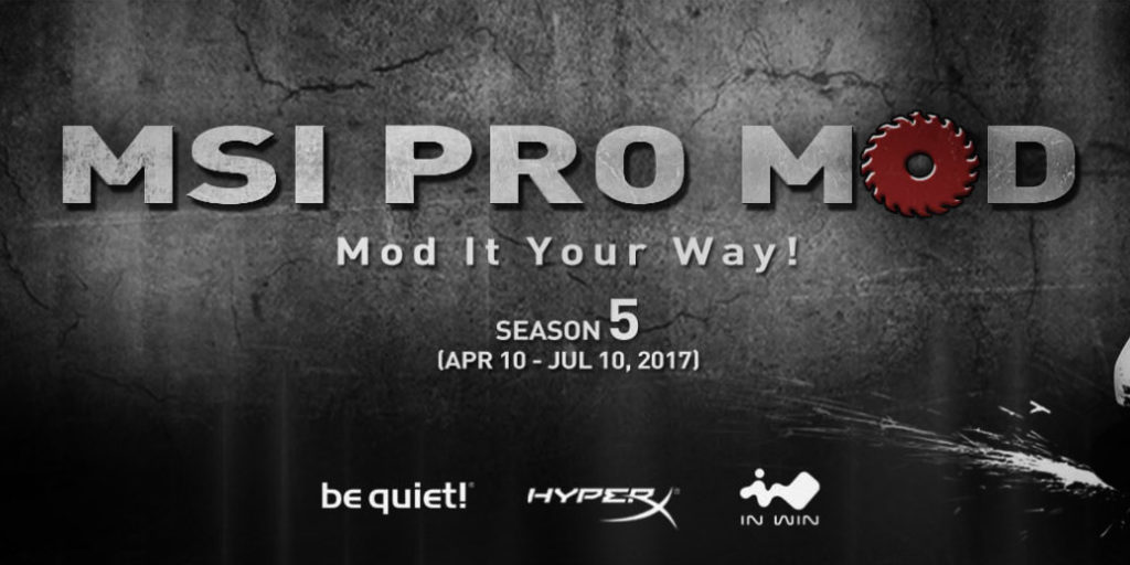 MSI PRO MOD Season 5 Now Open - Modders Inc